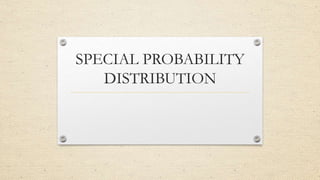 Chapter 4 Special Discrete Distribution.pptx
