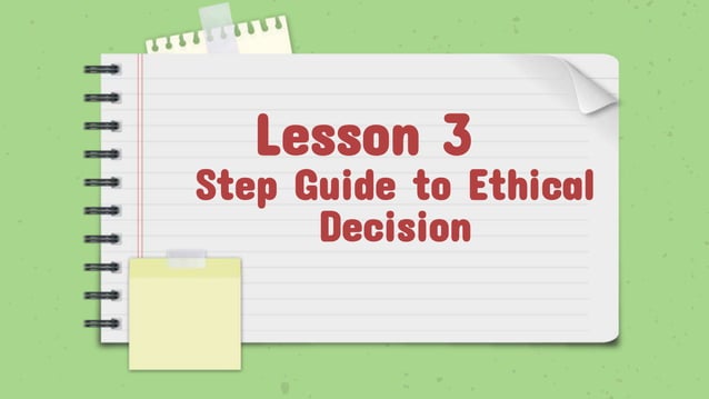 Chapter 4 – Steps in Ethical Decision Making.pptx