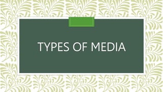 Chapter 4 TYPES OF MEDIA.pptx