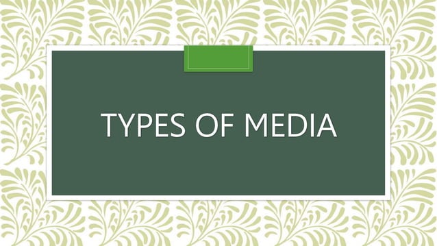 Chapter 4 TYPES OF MEDIA.pptx