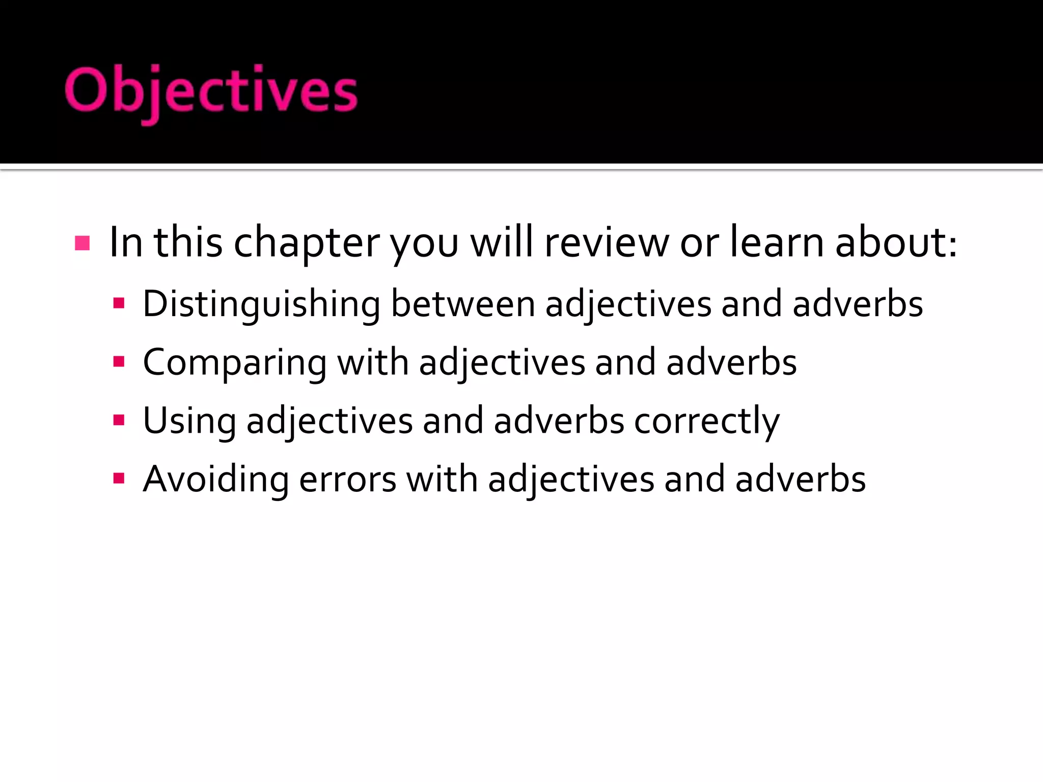 Chapter 4 – using adjectives and adverbs correctly 12 grade | PPTX