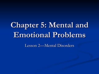 Chapter 5: Mental and Emotional Problems | PPT