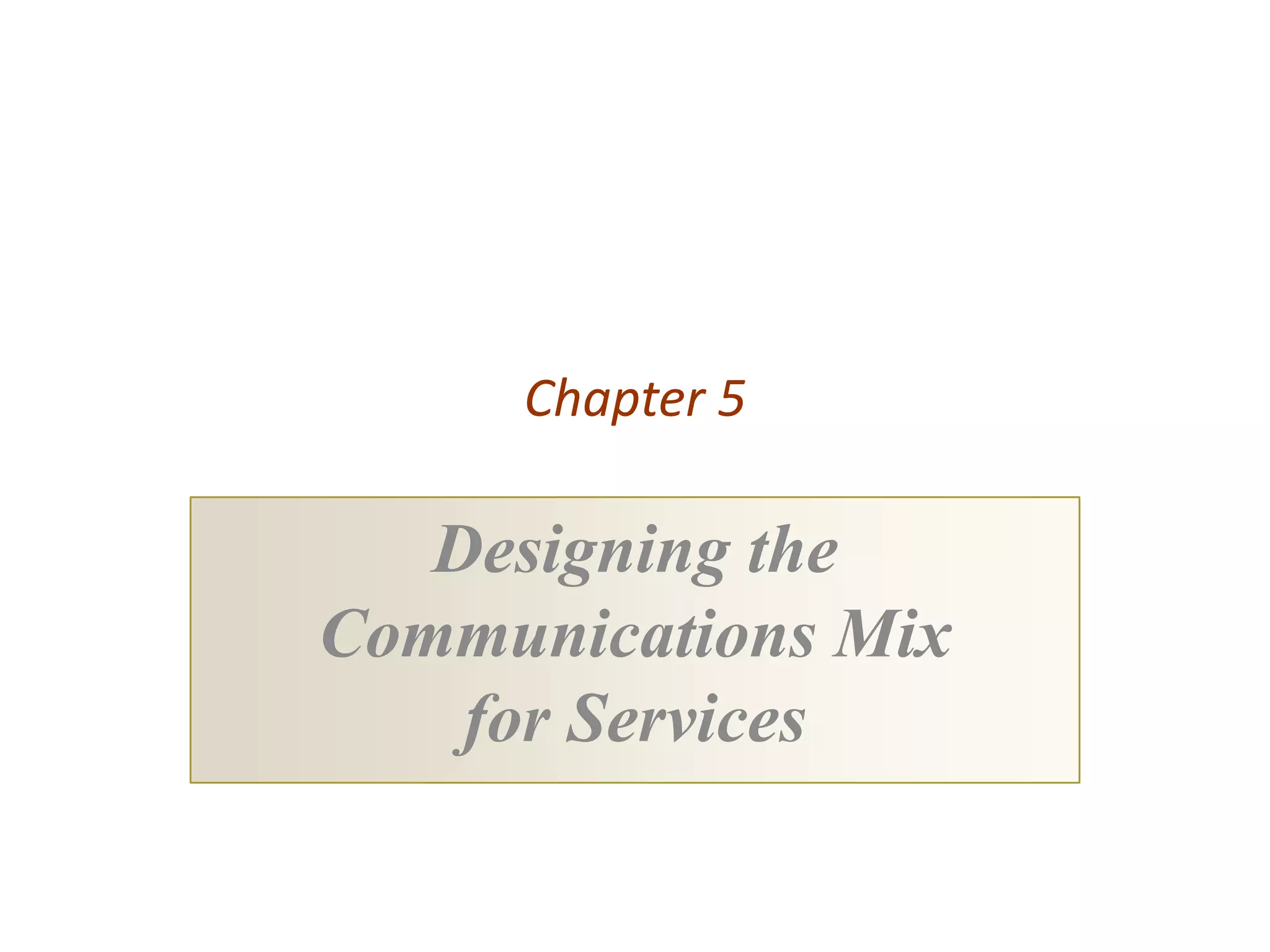 Utsav Mahendra : Designing the Communications Mix for Services | PPTX