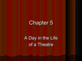 Chapter 5: A Day in the Life... | PPT