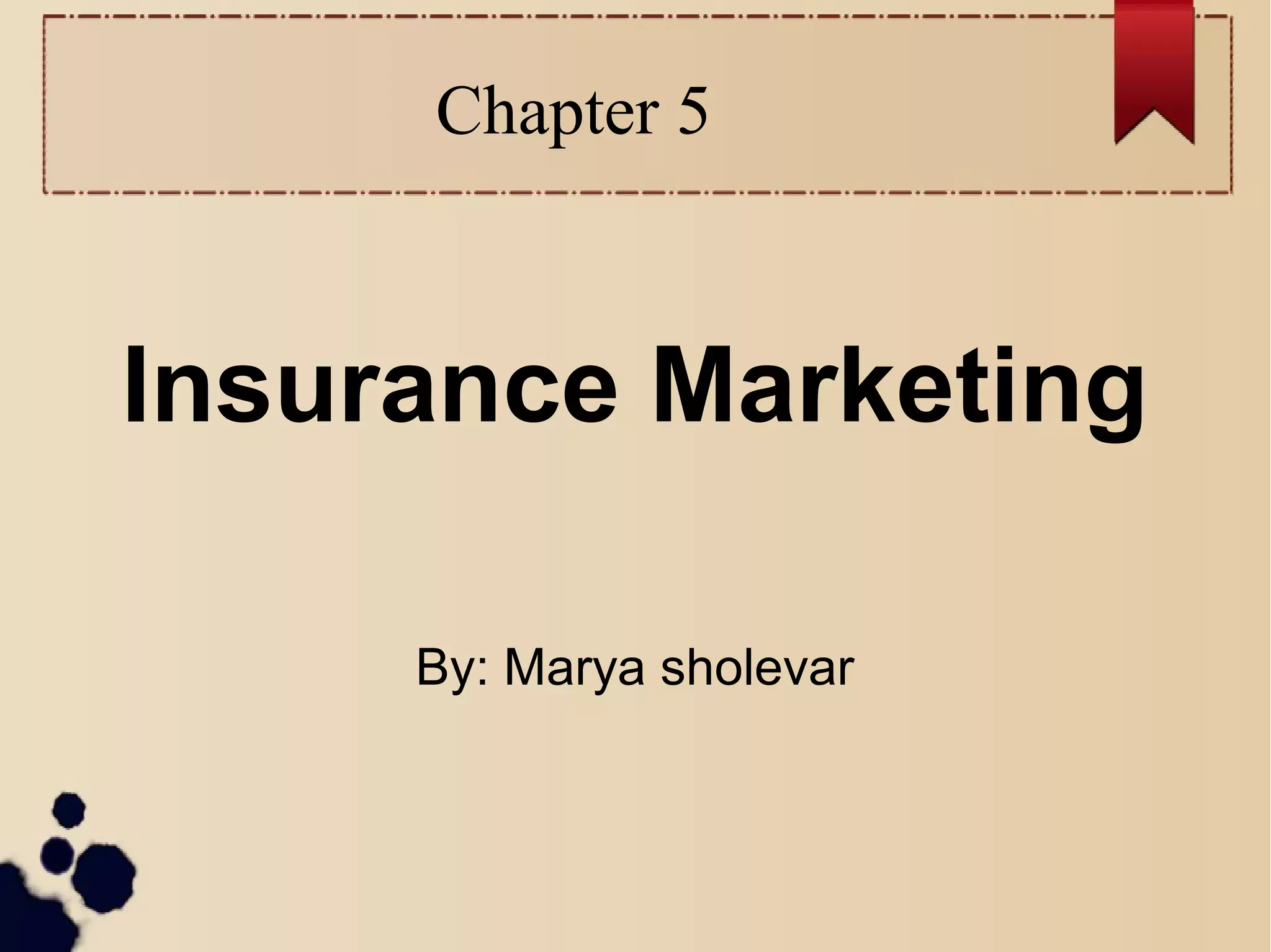 Chapter 5: Insurance Marketing | PPT
