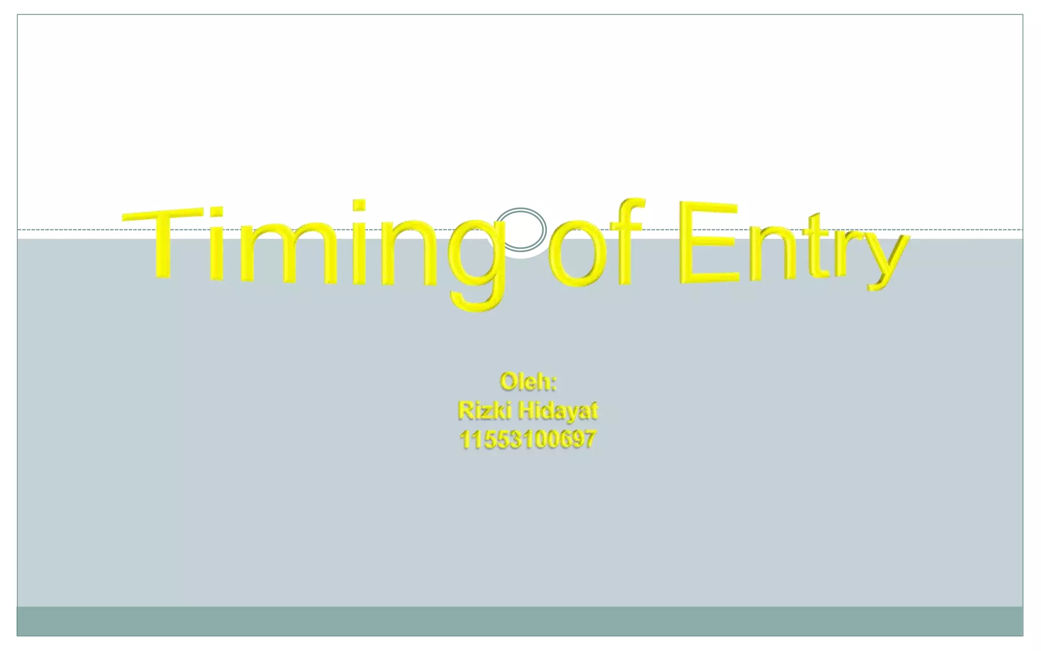 Timing of entry | PPTX