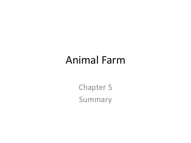 ANIMAL FARM Chapter 5 SUMMARY