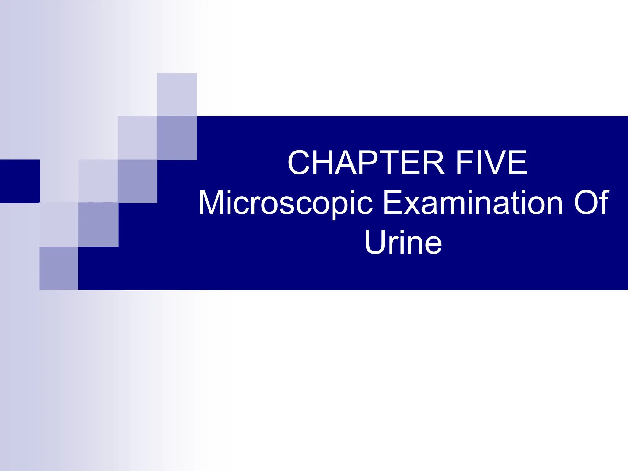 Chapter 5. Microscopic examination of urine ppt | PPT