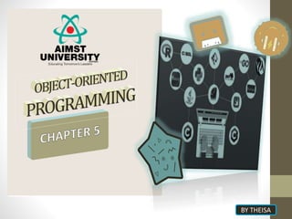 CHAPTER 5 oop chapter 5 programming sem2 | PPT