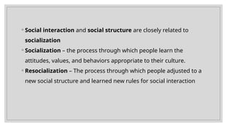 CHAPTER 5 SOCIAL INTERACTIONS, GROUPS, AND SOCIAL STRUCTURE | PPTX