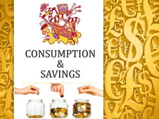 Chapter 5 - Consumption and Savings.pptx