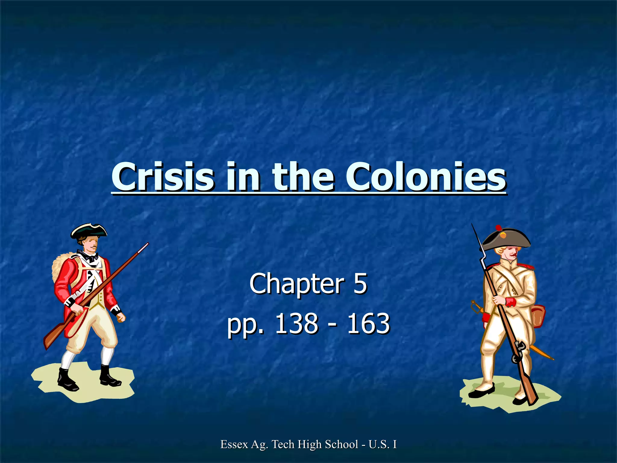 Chapter 5 Crisis in the Colonies | PPT