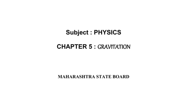 PHYSICS CLASS XI Chapter 5 - gravitation | PPTX | Geography | Science