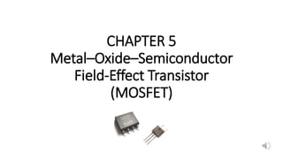 Chapter 5 - MOSFET - SEMICONDUCTOR DEVICES.pptx | Consumer Electronics | Technology & Computing