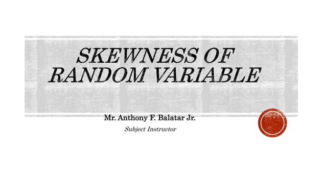 Chapter 5 skewness of random variable | PPTX | Consumer Electronics | Technology & Computing