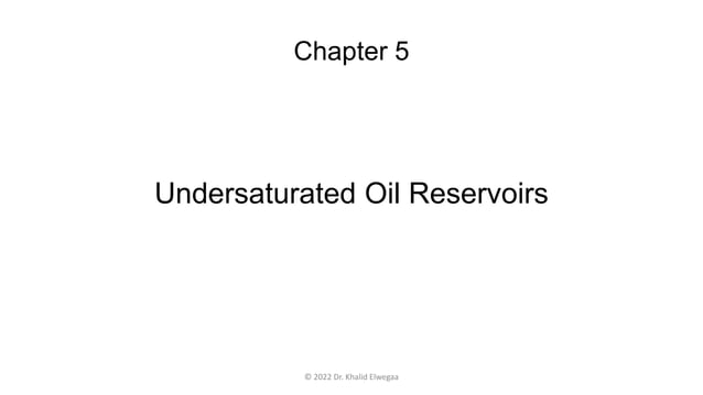 Chapter 5 - Undersaturated oil reservoirs.pdf | Chemistry | Science