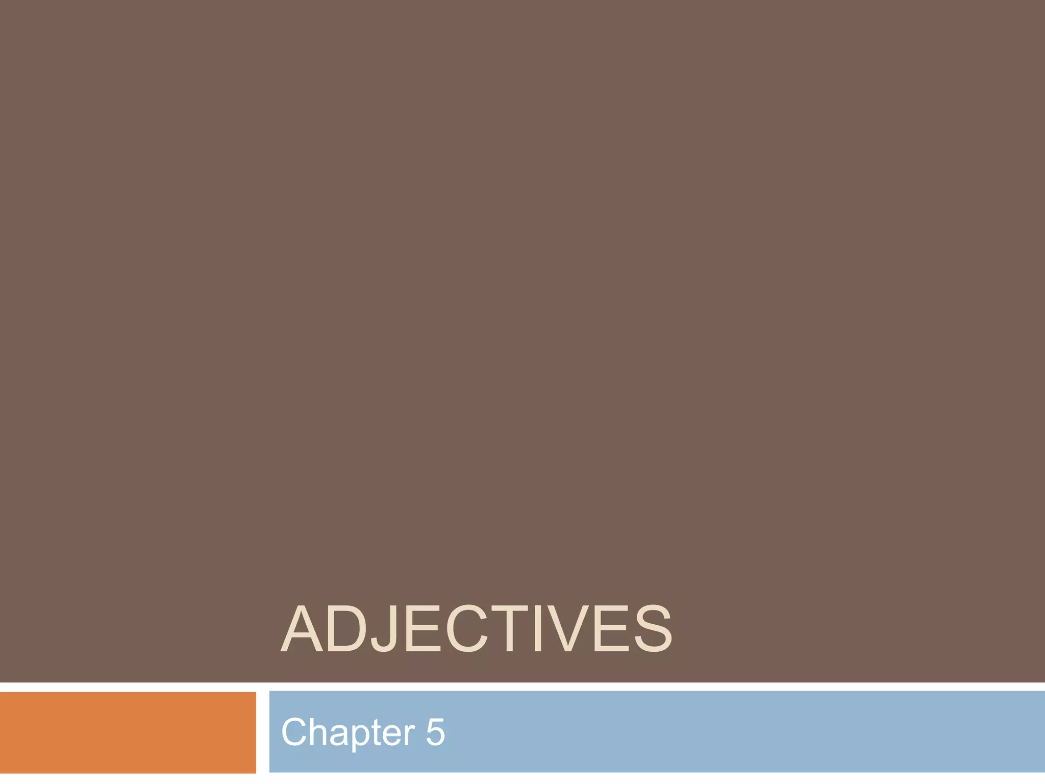 Chapter 5 Adjectives | PPTX
