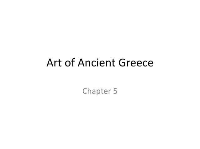 Chapter 5 art of ancient greece | PPTX