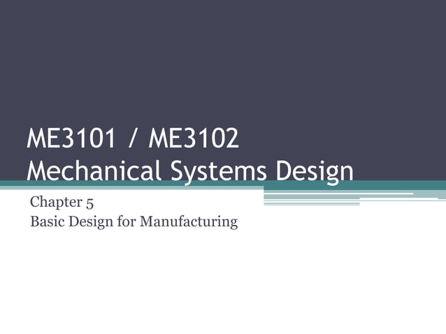 Chapter 5 basic design for manufacturing | PPTX | Mechanical and ...