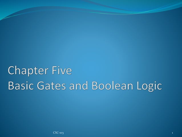 Chapter 5 Basic Gates and Boolean Logic.pptx