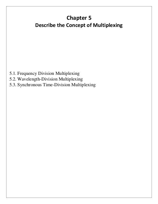 Chapter 5 describe the concept of multiplexing.. | PDF