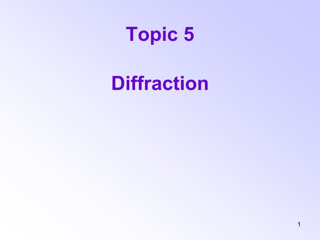 Chapter 5 diffraction | PPTX | Physics | Science