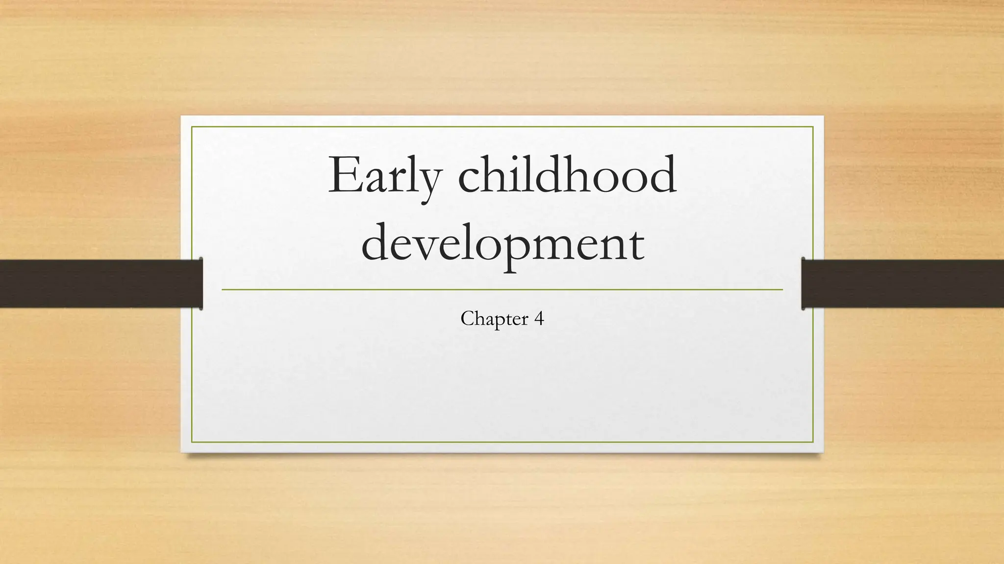 Chapter 5, Early childhood development.pptx