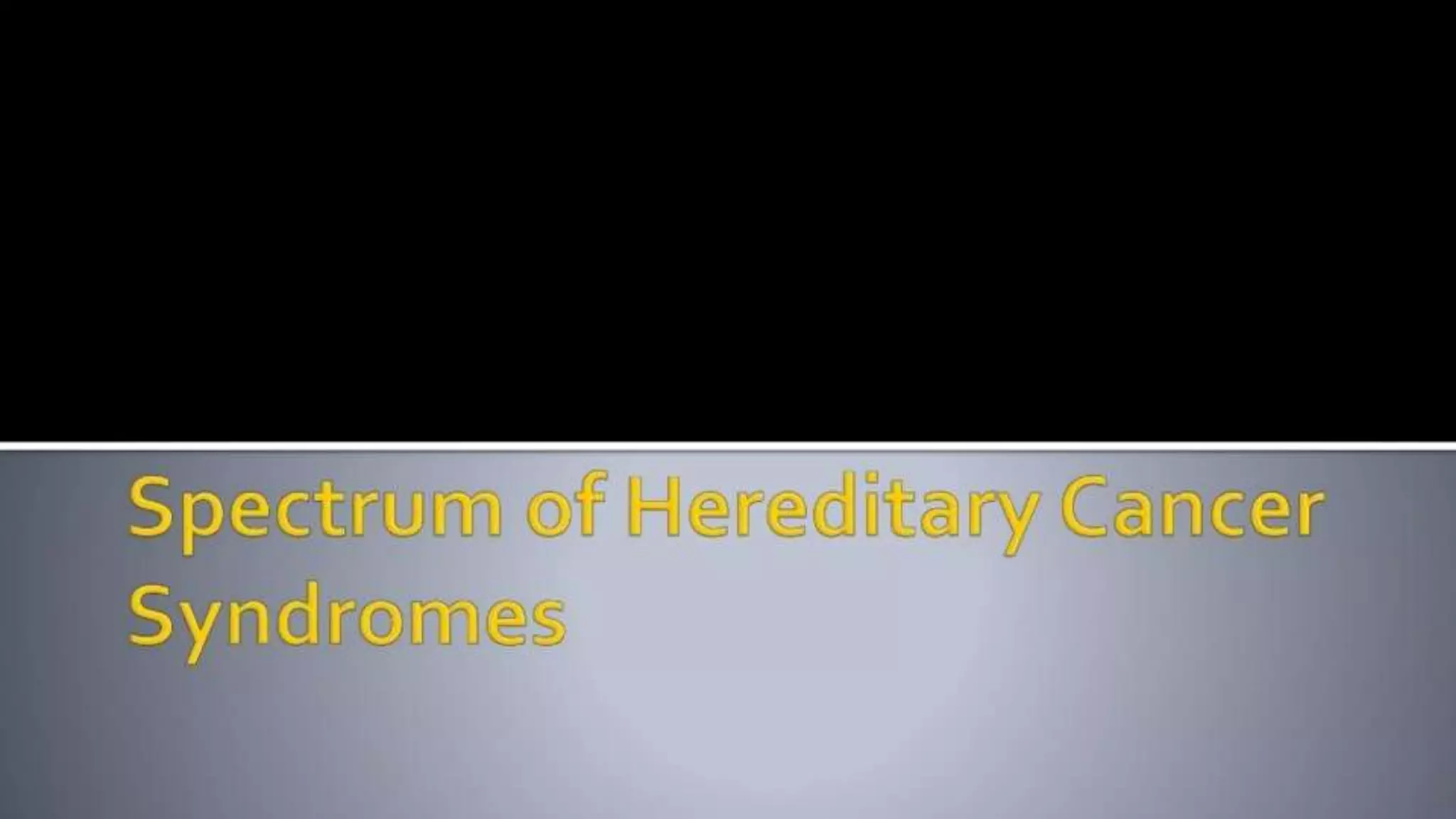 Chapter 5 hereditary cancer syndrome extra slides | PPT