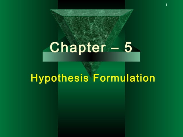 Chapter 5 (hypothesis formulation) | PPT