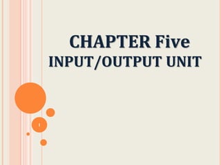 Chapter 5 IO Unit.pptx we are electrical | PPT