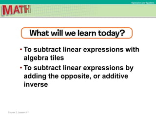 (7) Lesson 5.7 - Subtract Linear Expressions | PPTX