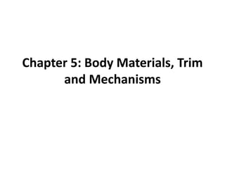 Chapter 5 Materials, Bodr Trim.pptx