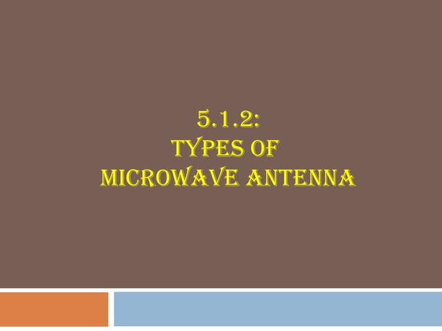 Microwave Antenna -- MW Transmission | PPT | Physics | Science