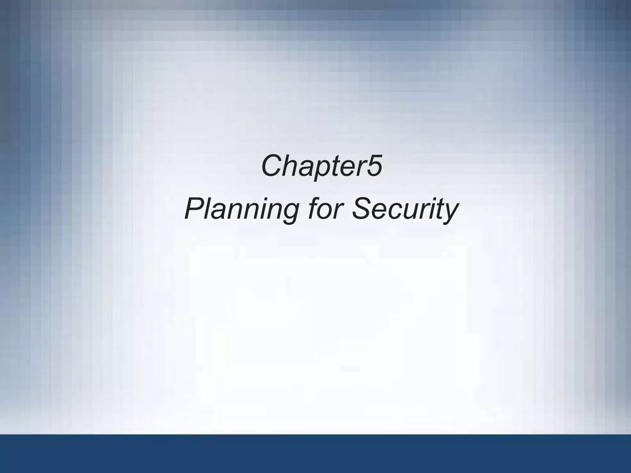 Chapter 5 Planning for Security-students.ppt