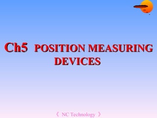 Chapter 5 POSITION MEASURING DEVICES.ppt