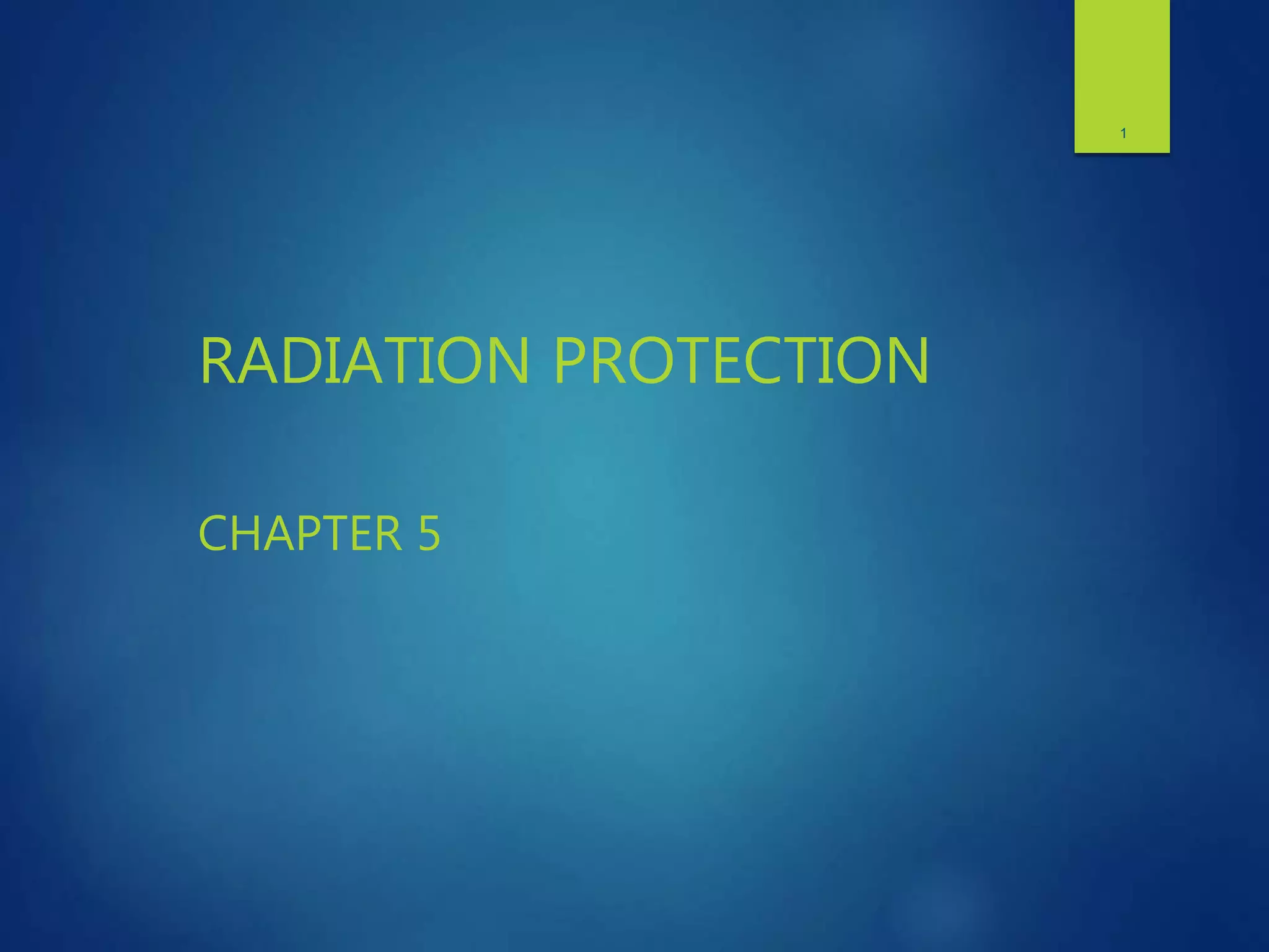Chapter 5: Radiation Protection | PPT