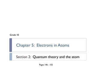 Chapter5Section2Quantumtheoryandtheatom (1).pptx