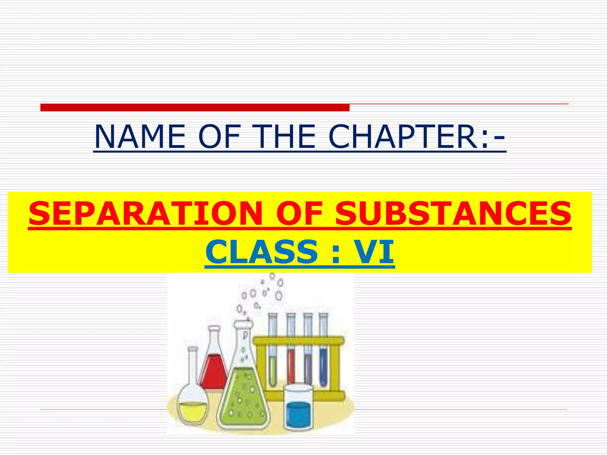 science Chapter 5 separation of substances | PPT