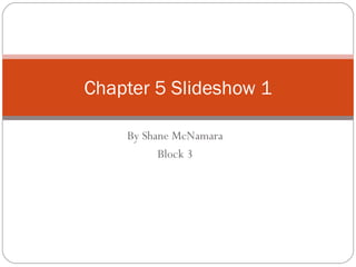 Chapter 5 Slideshow 1 | PPT