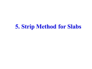 Chapter 5 strip.pptx STRIP METHOD FOR SLAB | PPT