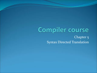 Chapter_5_Syntax_Directed_Translation.ppt