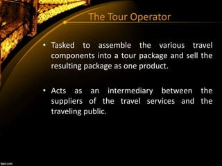 Chapter 5 tour operator, tour markets and tour destination | PPTX