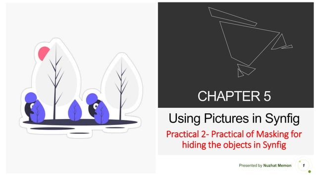 Chapter 5 Using Pictures in Synfig (Practical 2: Masking to hide area in synfig) | PPT