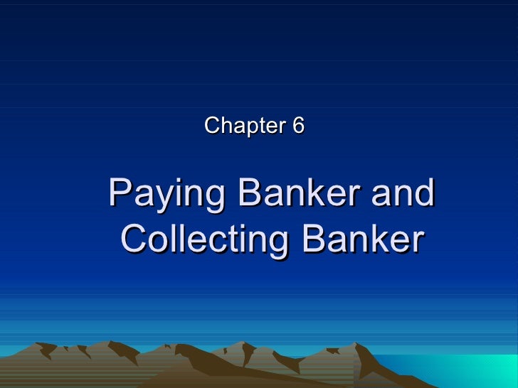 Paying Banker and Collecting Banker-B.V.Raghunandan Paying Banker and Collecting Banker-B.V.Raghunandan