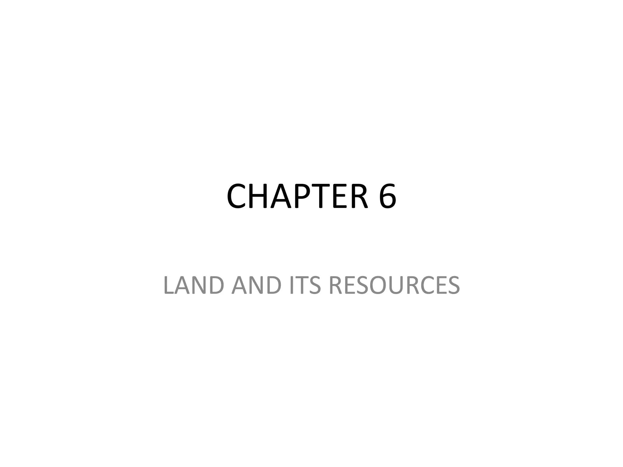 Chapter 6 Land and its resources | PPTX
