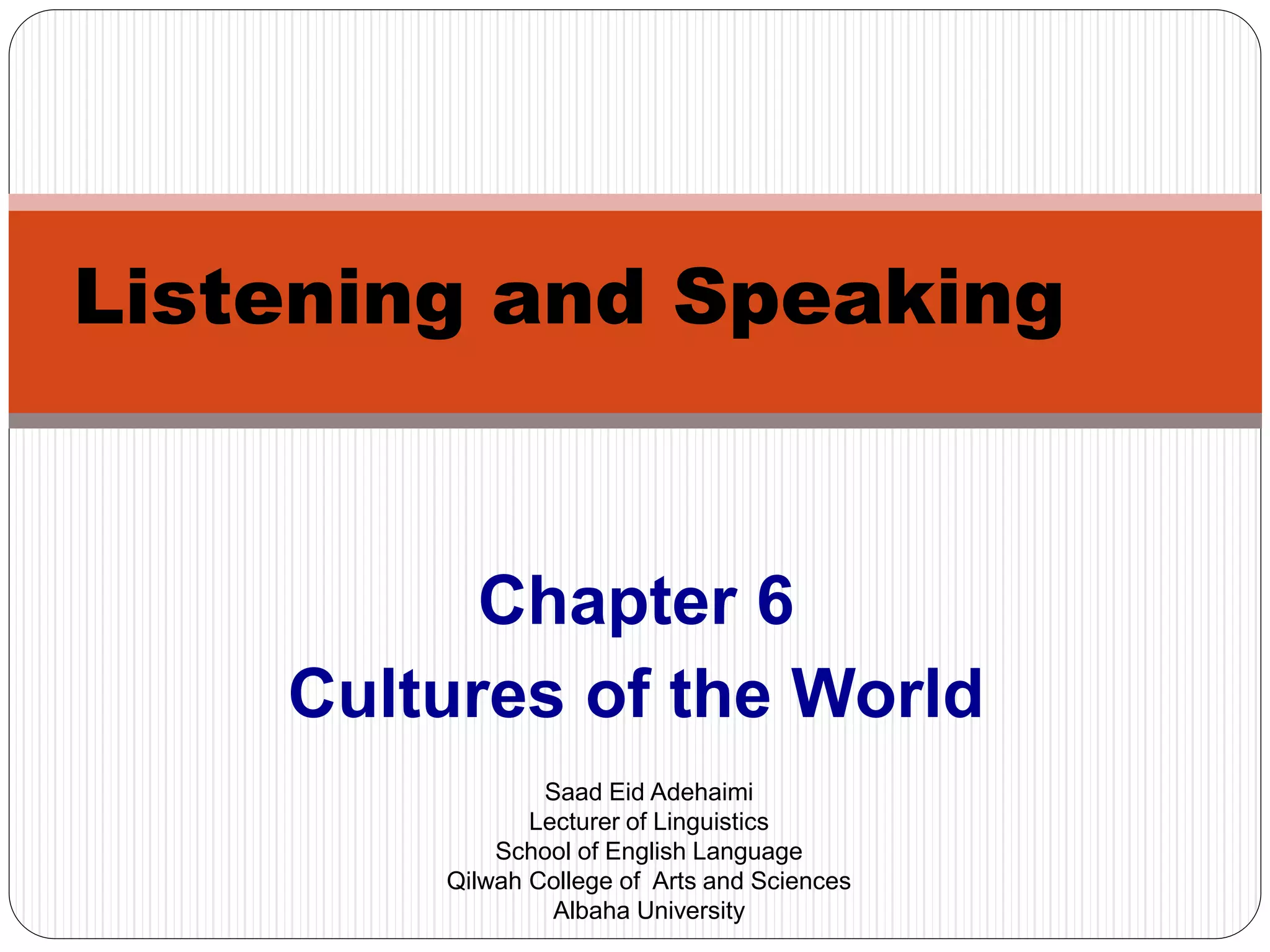 Chapter 6 Cultures of the World (Interactions 1 Listening and Speaking ...