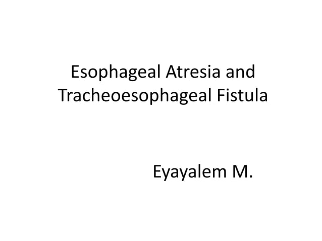 chapter 6-1 Esophageal atresia and TEF.ppt