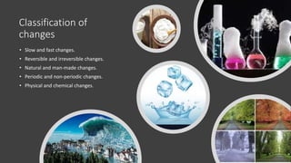 changes around us class 6 ppt | PPTX