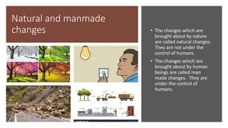 changes around us class 6 ppt | PPTX