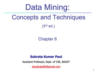 Chapter 6. Mining Frequent Patterns, Associations and Correlations Basic Concepts and Methods.ppt